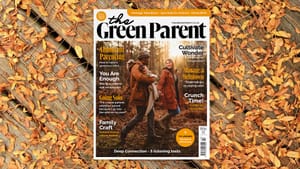 The Green Parent: The magazine for raising our kids with conscience